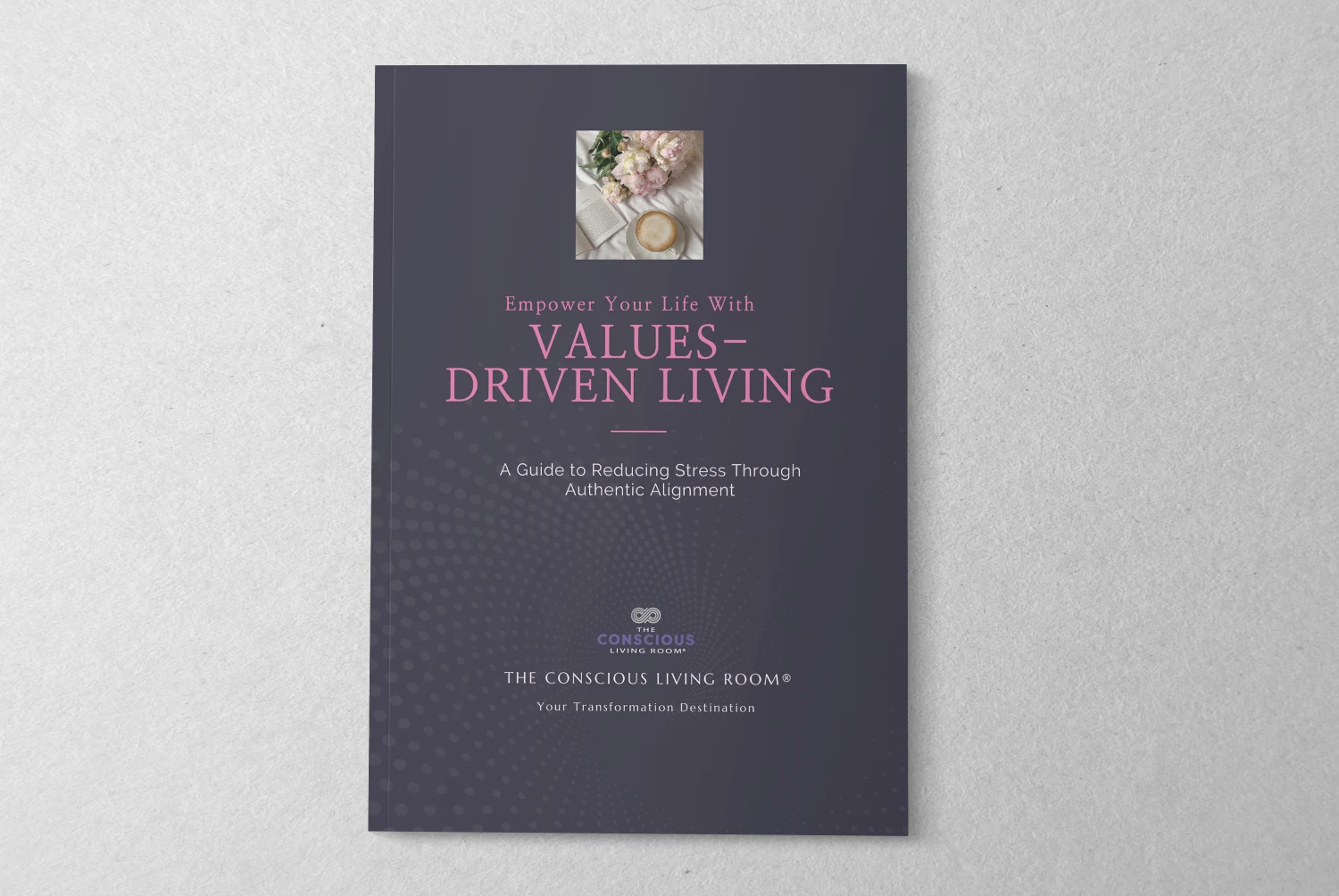 Values Driven Living - Reduce Stress Through Alignment